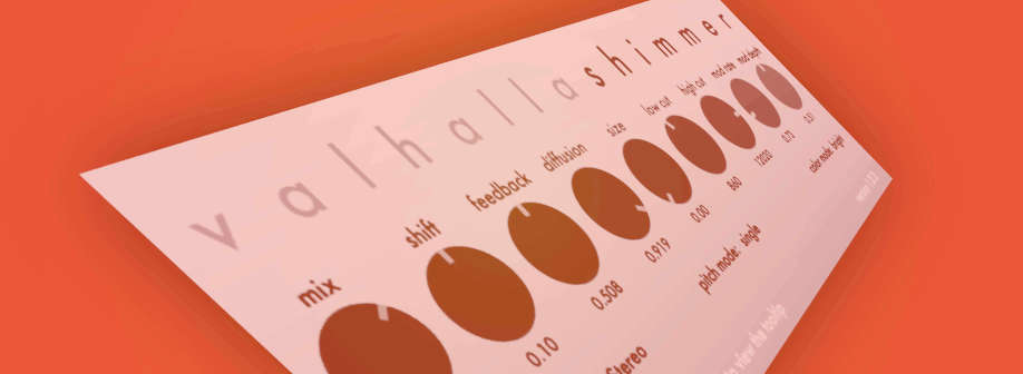 Valhalla Shimmer: How to Create Lush Soundscapes